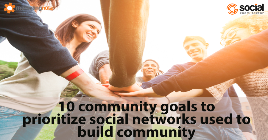 8 Community Growth Goals to Help You Prioritize Social Networks and ...